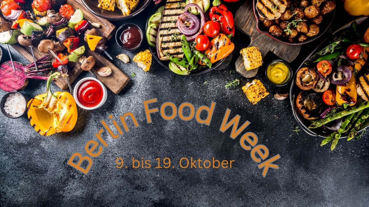 Berlin Food Week: Das kulinarische Festival im Herzen Europas vom 9 ...